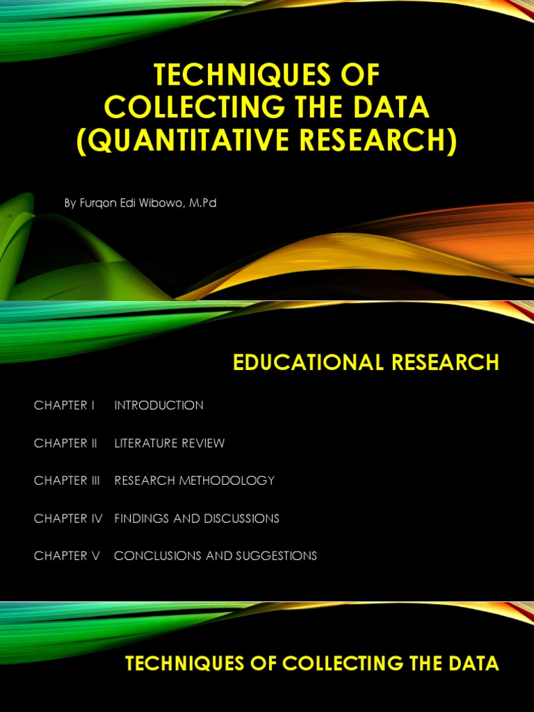 Techniques of Collecting The Data (Quantitative Research) : by Furqon ...
