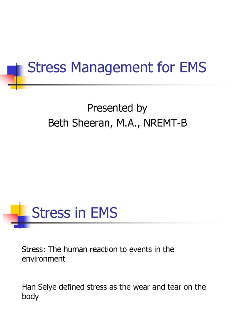 Stress Management For EMS: Presented by Beth Sheeran, M.A., NREMT-B ...