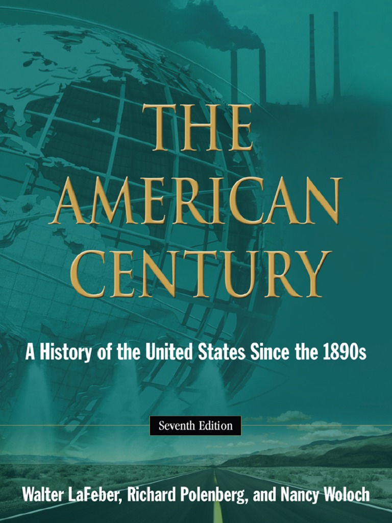 The American Century - A History of The United States Since The 1890s ...