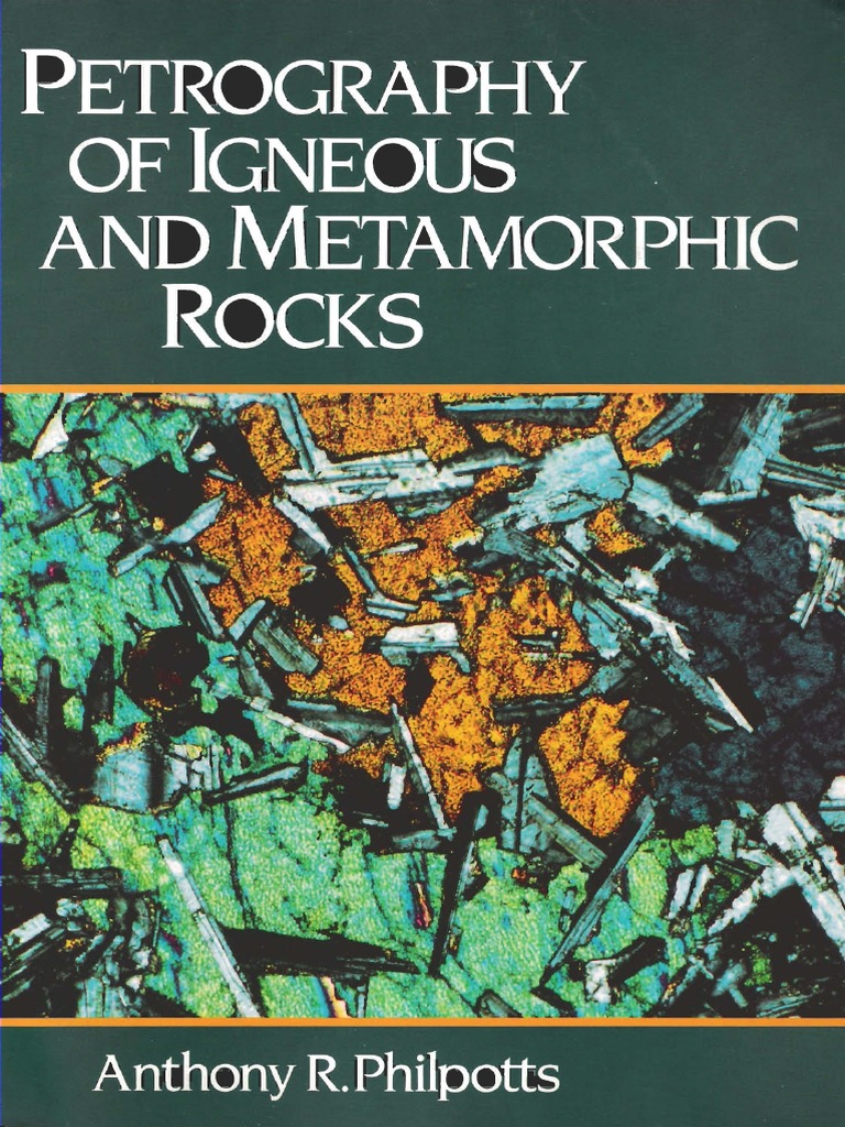 Petrography of Igneous and Metamorphic Rocks - Philpotts | PDF