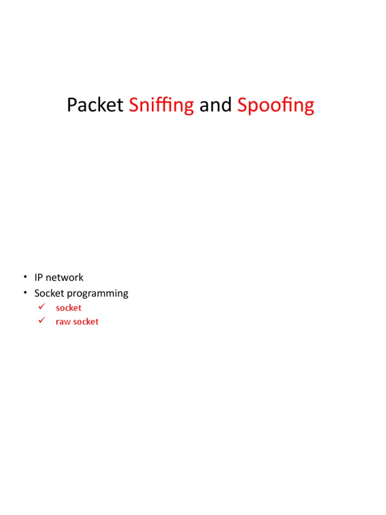 Packet And: Sniffing Spoofing | PDF | Internet Protocols | Network Socket Packet And: Sniffing Spoofing | PDF | Internet Protocols | Network Socket