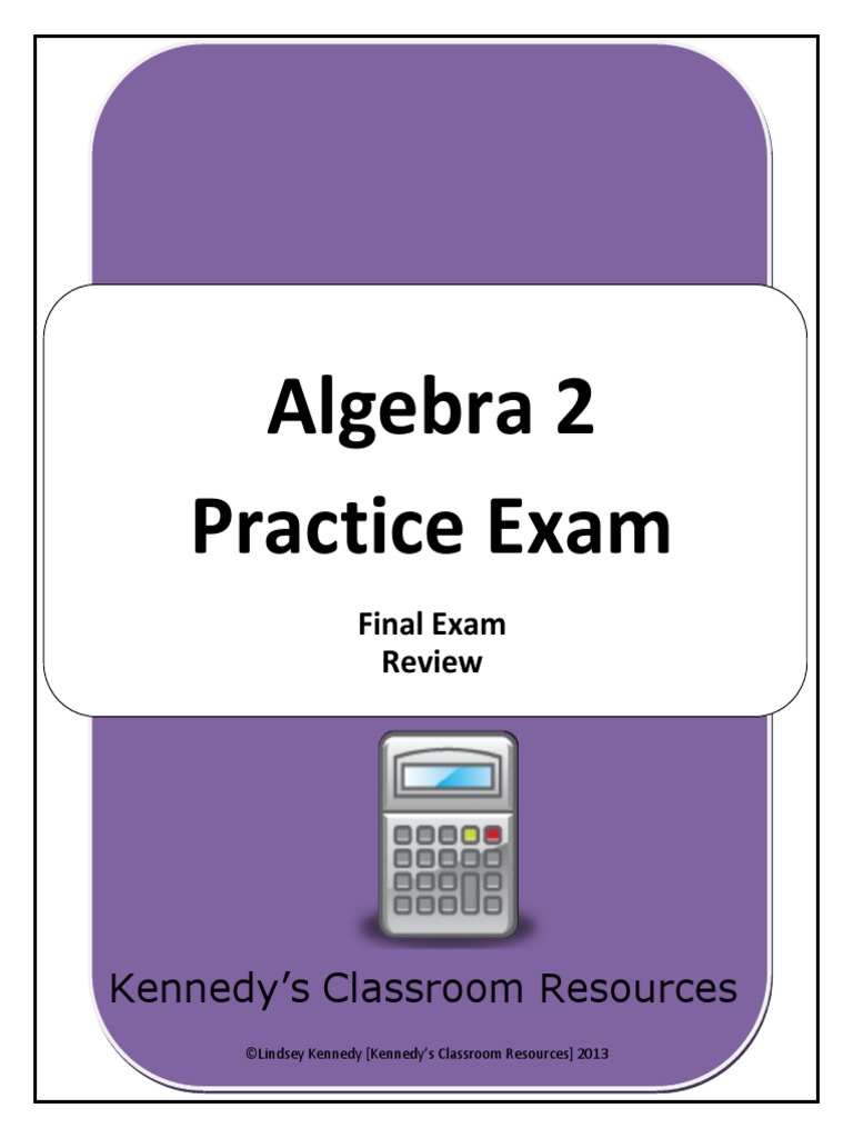 Algebra 2 Practice Exam: Kennedy's Classroom Resources | PDF ...