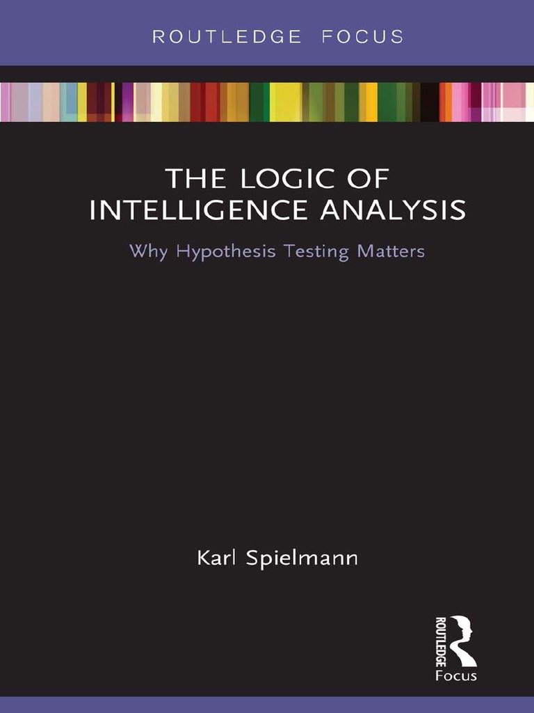 Karl Spielmann - The Logic of Intelligence Analysis - Why Hypothesis ...