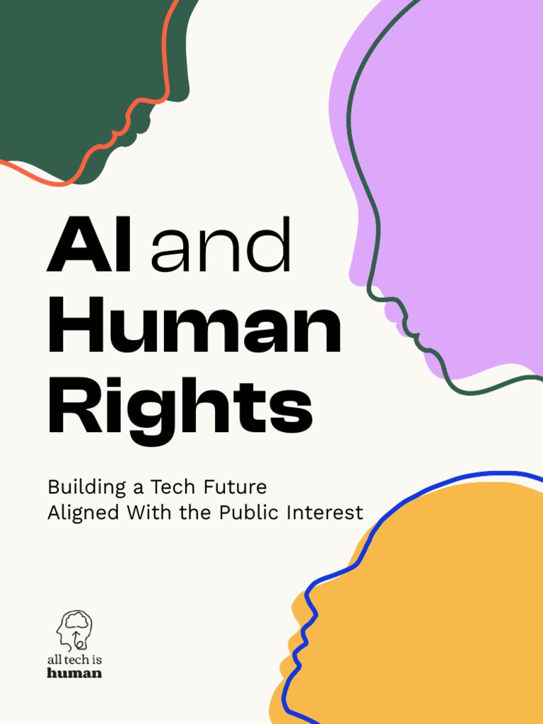 AI and Human Rights: Building A Tech Future Aligned With The Public ...
