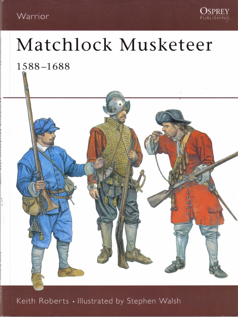 043 - Matchlock Musketeer 1588-1688 | PDF