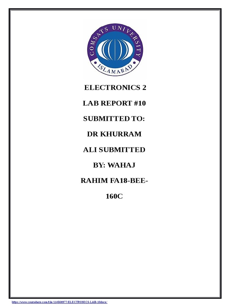 Electronics 2 Lab Report #10 Submitted To: DR Khurram Ali Submitted By: Wahaj Rahim Fa18-Bee ...