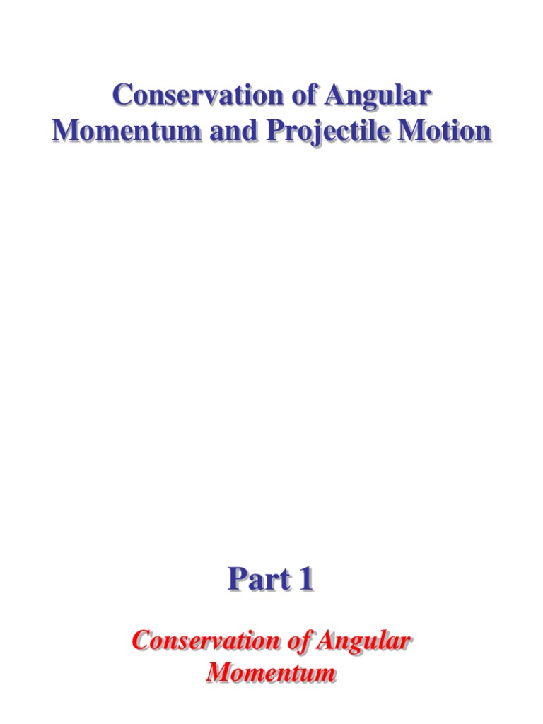 BM - Lec 4 - Conservation of Angular Momentum and Projectile Motion | PDF | Angular Momentum ...