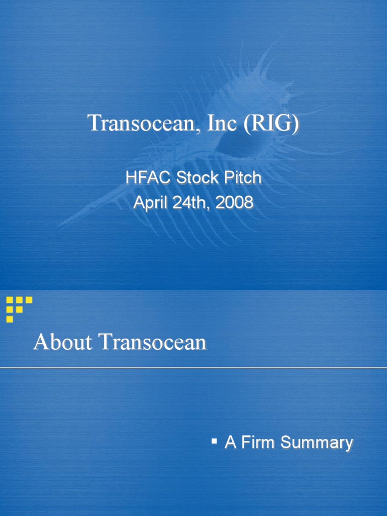 Transocean, Inc (RIG) : HFAC Stock Pitch April 24th, 2008 | PDF | Swot ...