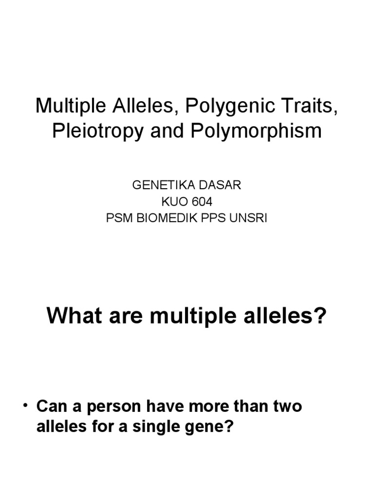 Multiple Alleles, Polygenic Traits, Pleiotropy and Polymorphism | PDF ...