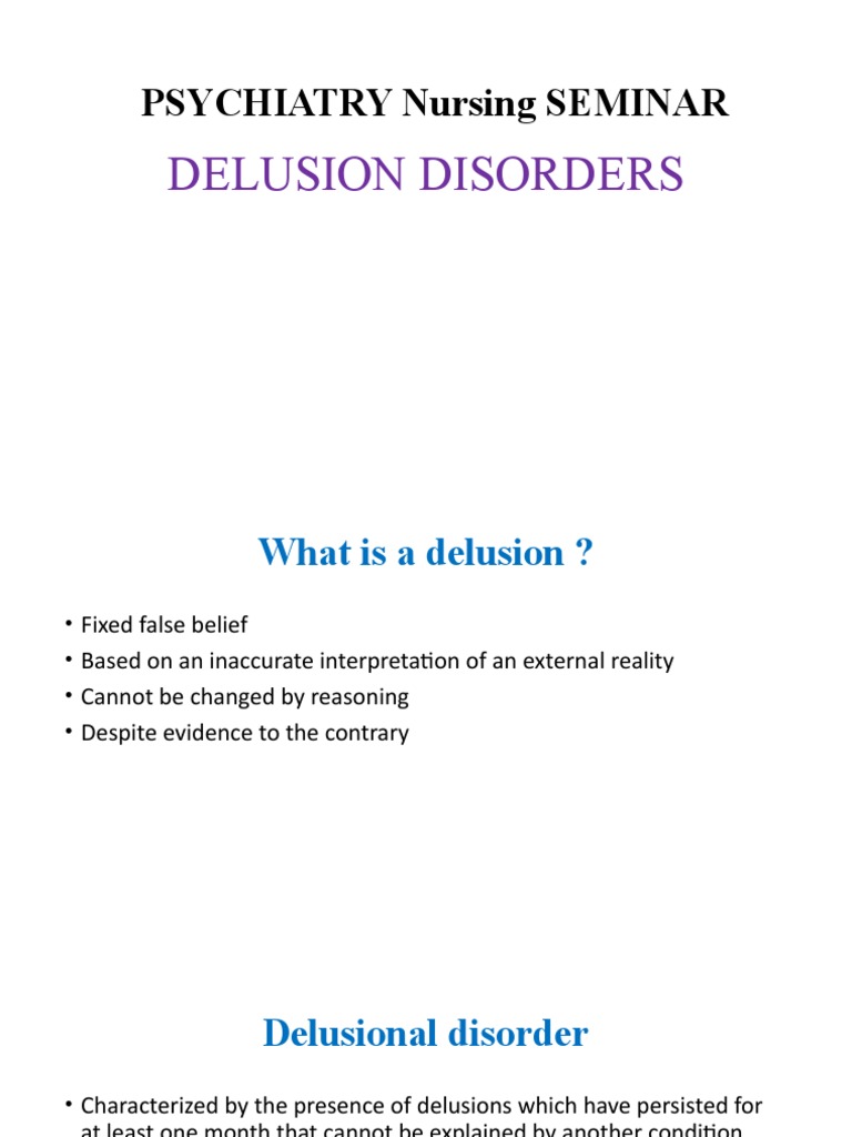 Psychiatry Nursing Seminar: Delusion Disorders | PDF | Mental Disorder ...