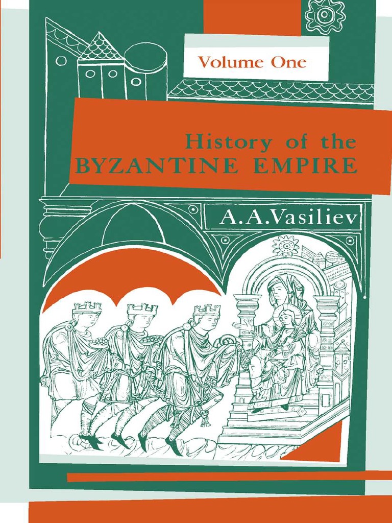 History of The Byzantine Empire, 324-1453, Vol. I, by Alexander A ...