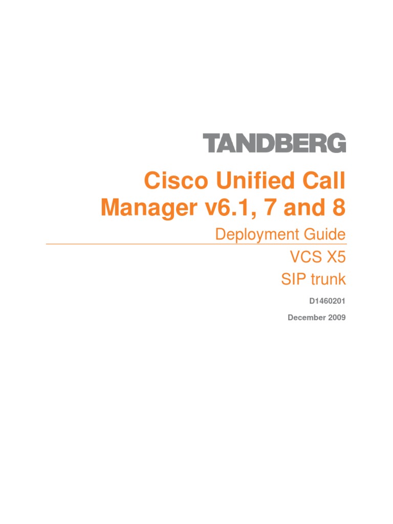 TANDBERG VCS Deployment Guide - Cisco Unified Call Manager (6.1 7 and 8) and VCS Control (X5 ...