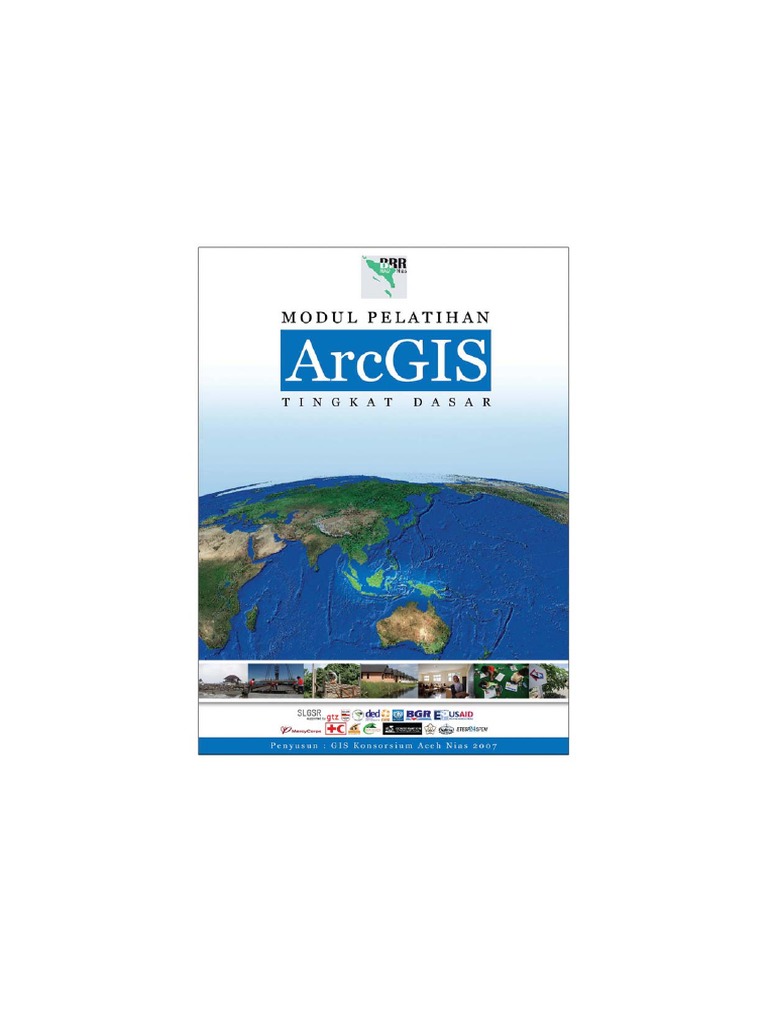 Modul-Pelatihan-Arcgis-Tingkat-Dasar Aceh Nias Gis Consortium Hires 2 | PDF Modul-Pelatihan-Arcgis-Tingkat-Dasar Aceh Nias Gis Consortium Hires 2 | PDF