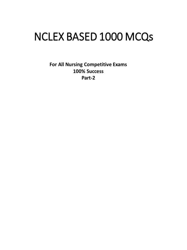 NCLEX 1000 MCQs for Nursing Exams | PDF | Clinical Medicine | Medical ...
