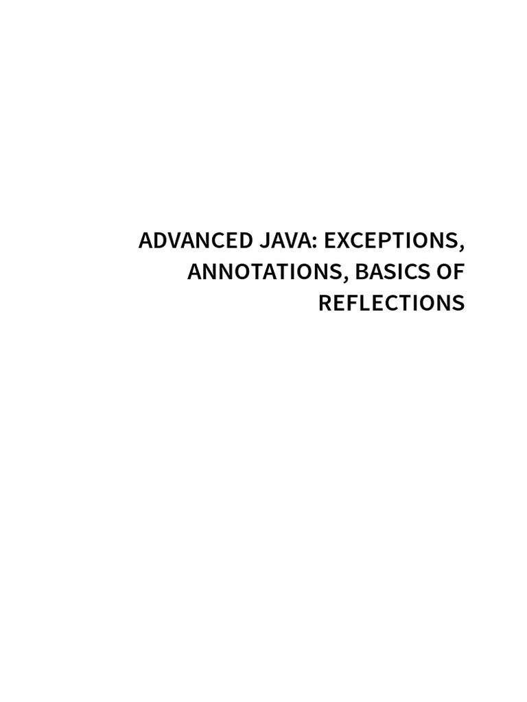 Advanced Java - Exceptions, Annotations, Basics of Reflections | PDF ...