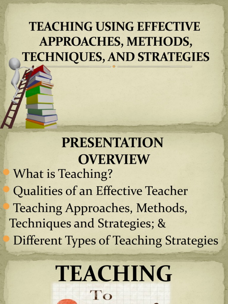 Teaching Using Effective Approaches, Methods, Techniques, and ...