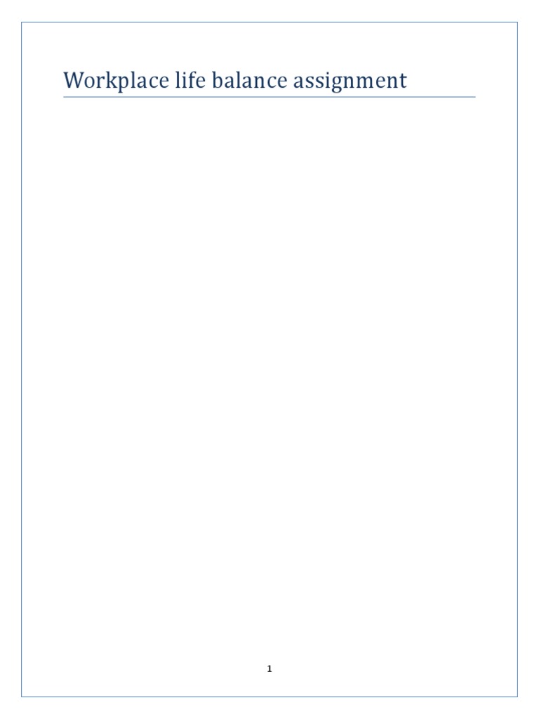 Workplace Life Balance Assignment | PDF | Employment | Employee Benefits