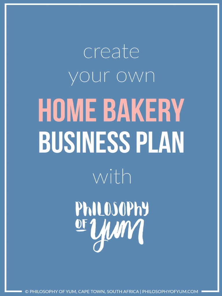 Home Bakery Business Plan Template Philosophy of Yum | PDF | Bakery ...