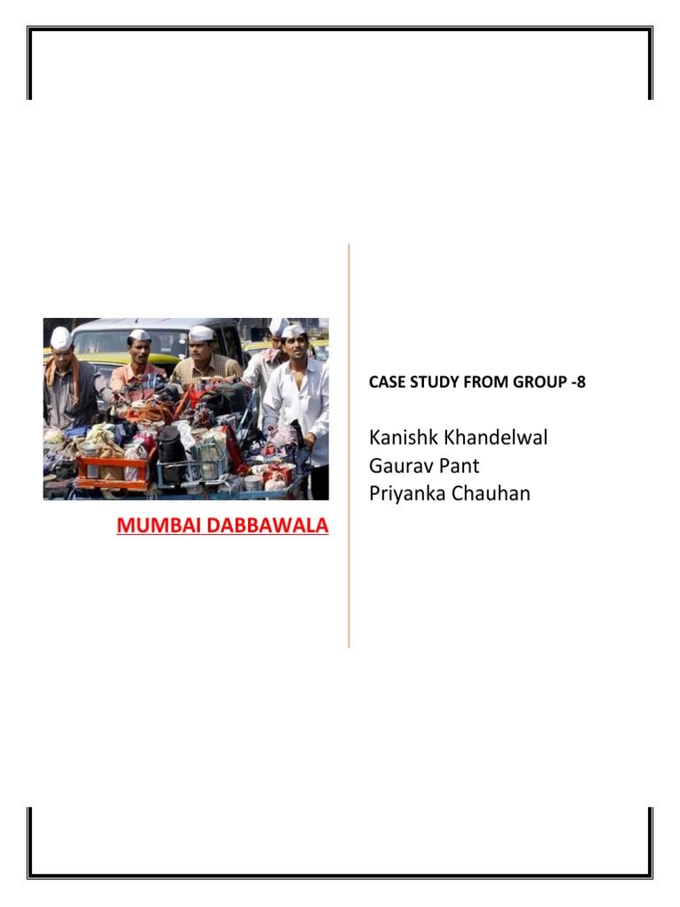 Group - 8 Mumbai Dabbawala Case Study | PDF | Economies | Business
