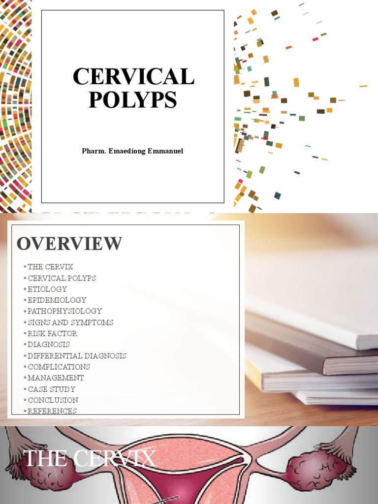 Cervical Polyps: Pharm. Emaediong Emmanuel | PDF | Medicine | Anatomy