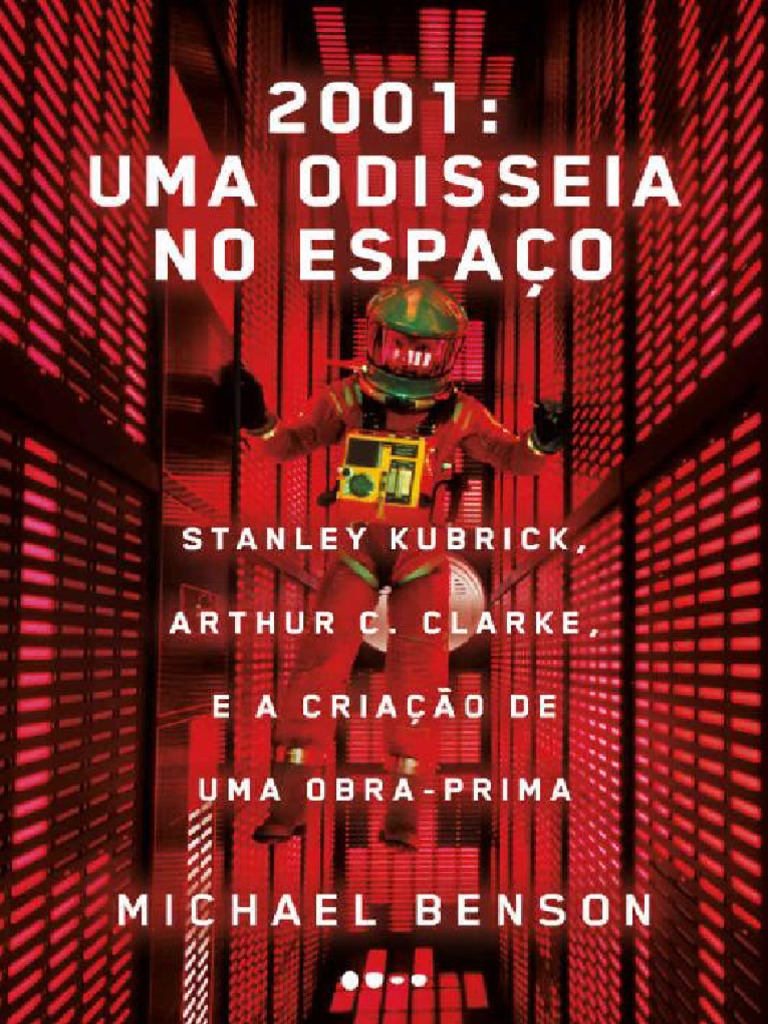 2001 Uma Odisseia No Espaço Stanley Kubrick, Arthur C. Clarke, e a ...