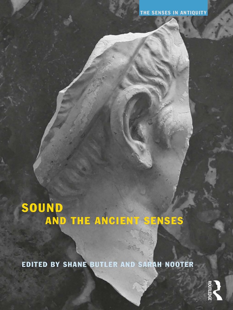 (Senses in Antiquity) Butler, Shane - Nooter, Sarah - Sound and The ...
