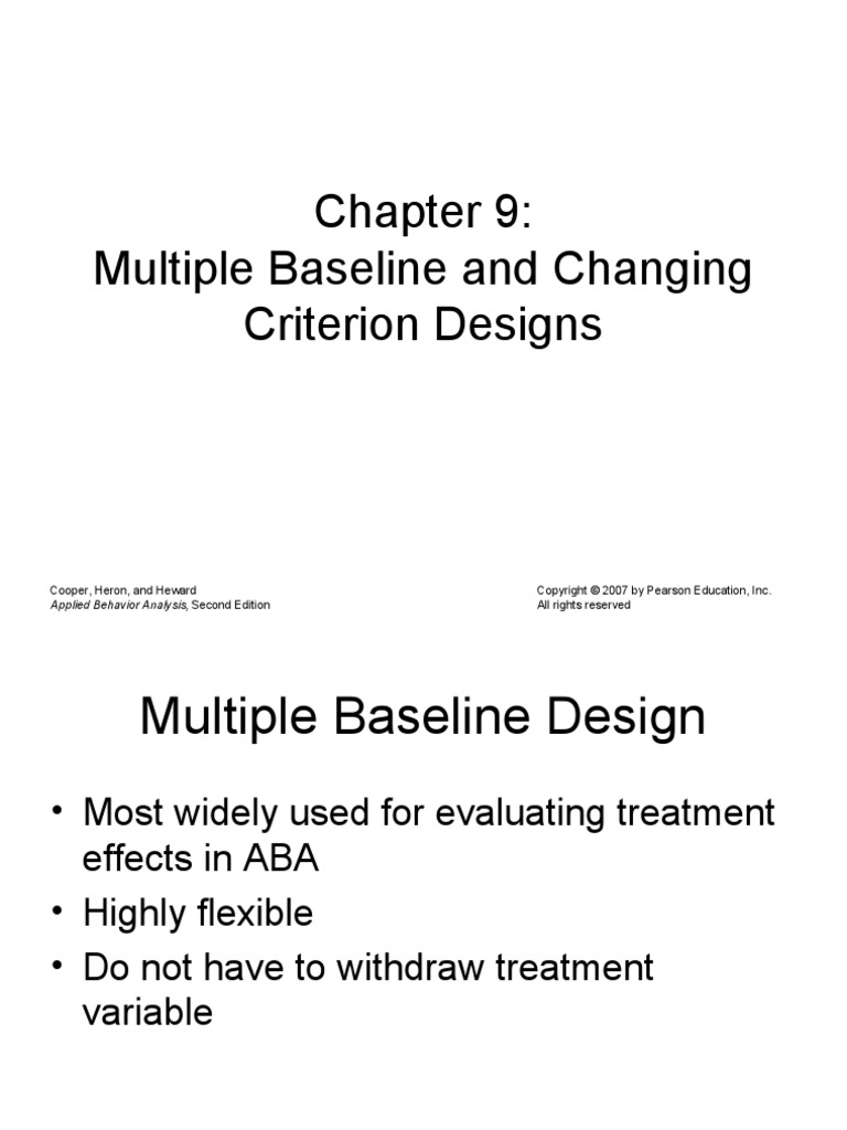 Multiple Baseline and Changing Criterion Designs: Cooper, Heron, and Heward All Rights Reserved ...