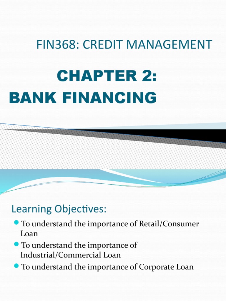 Fin368: Credit Management: Bank Financing | PDF | Loans | Lease