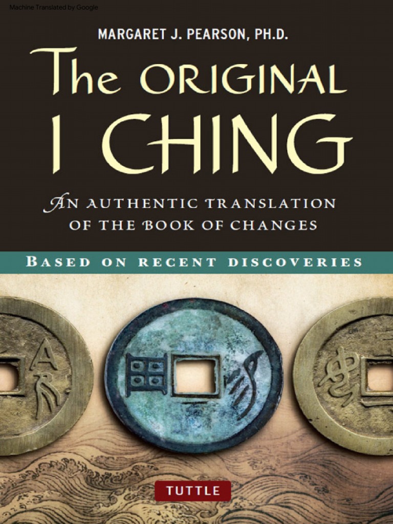 The Original I Ching An Authentic Translation of The Book of Changes ...