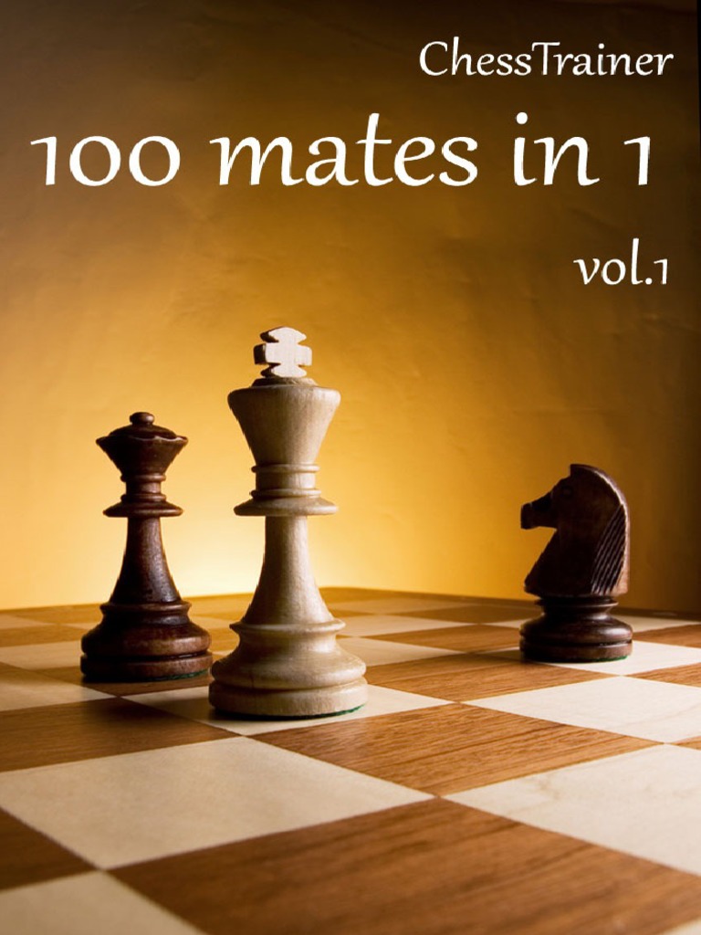 100 Mates in 1 (Vol.1) - Chess Trainer | PDF | Traditional Games | Game ...