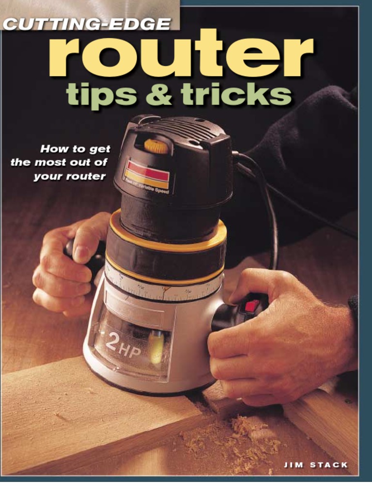 Cutting-Edge Router Tips & Tricks - Jim Stack | PDF | Industrial ...