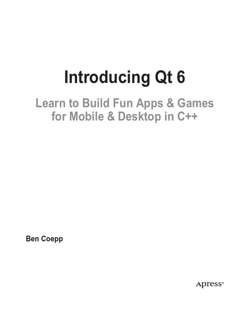 Introducing QT 6 Learn To Build Fun Apps Games For Mobile | PDF ...