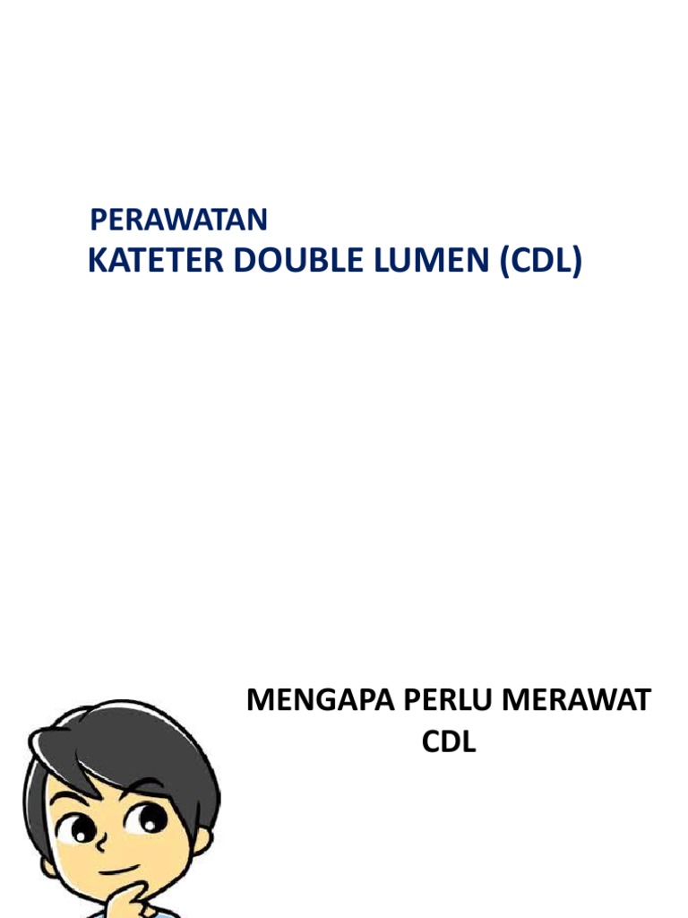 Teknik Perawatan CDL Pada Pasien HD - Ns. Didin. Rasidin, S.Kep | PDF