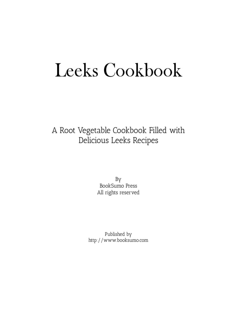 Leeks Cookbook A Root Vegetable Cookbook Filled With Delicious Leeks ...