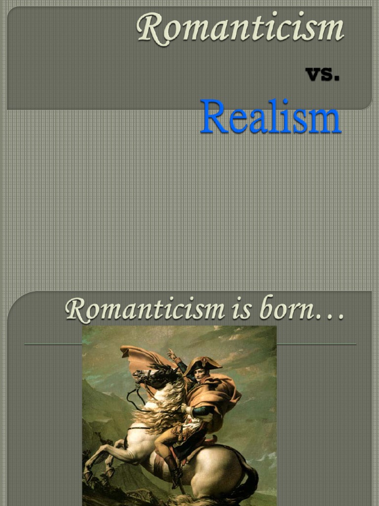 Romanticism vs. Realism | PDF | Realism (Arts) | Romanticism