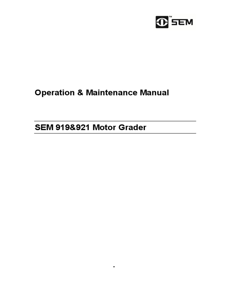 SEM 919&921 Motor Grader OMM | PDF | Brake | Engines