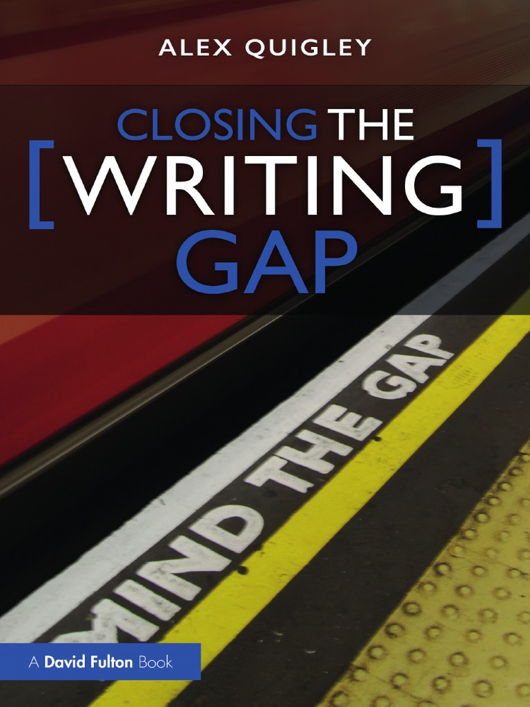 Closing The Writing Gap | PDF | Teachers | Cognition