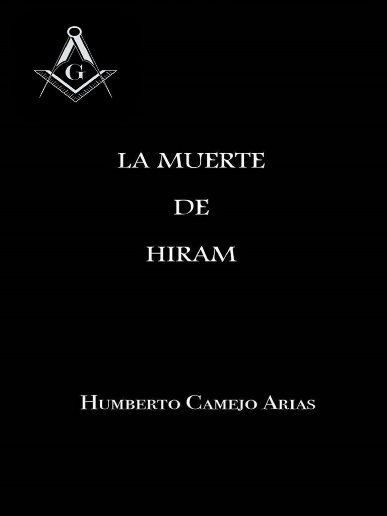 Humberto Camejo - La Muerte de Hiram | PDF | Masonería | Codicia
