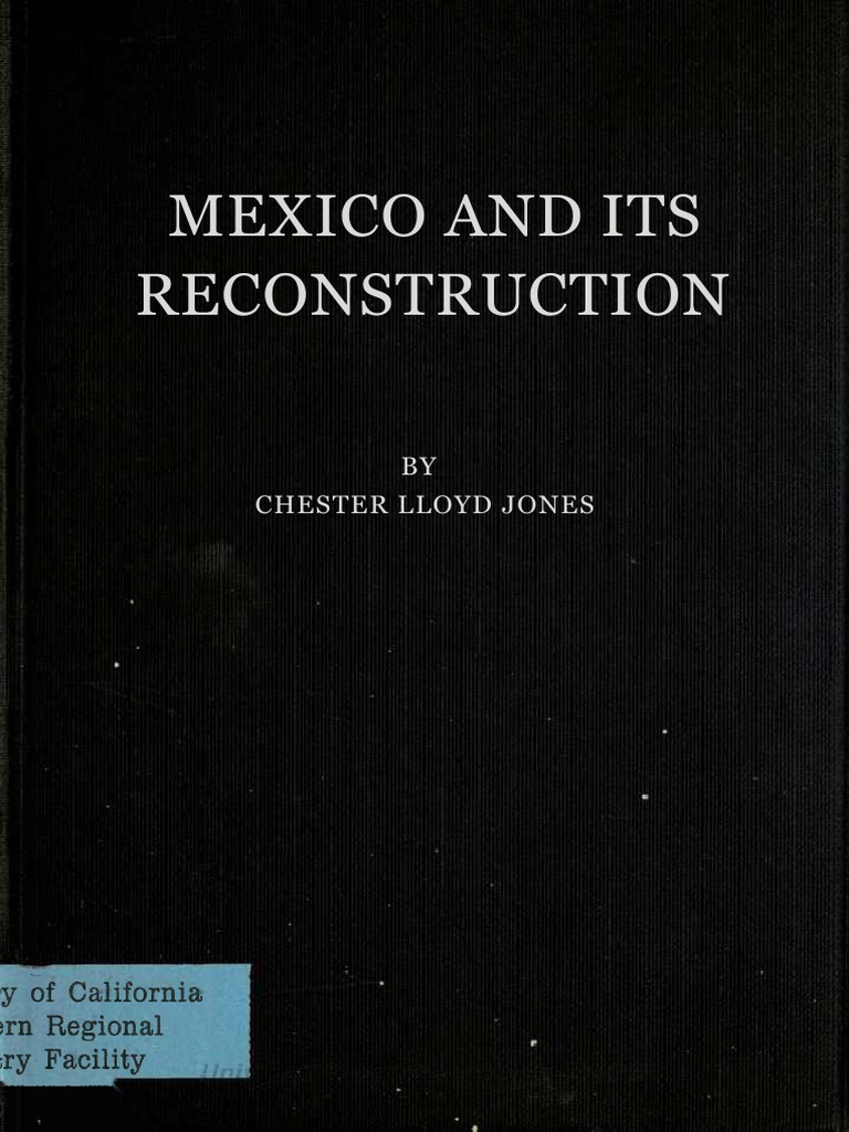 Lloyd Jones, Chester. - Mexico and Its Reconstruction (1921) | PDF ...