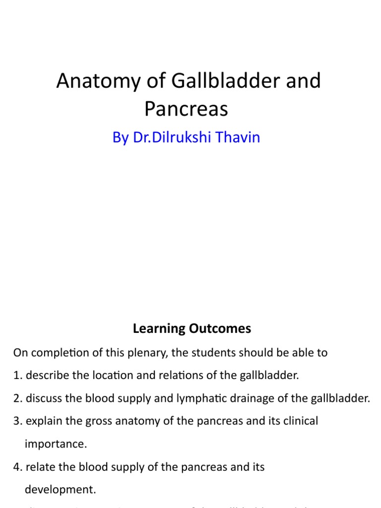 Anatomy of GALL BLADDER PANCREAS 2016 | PDF | Pancreas | Gallbladder