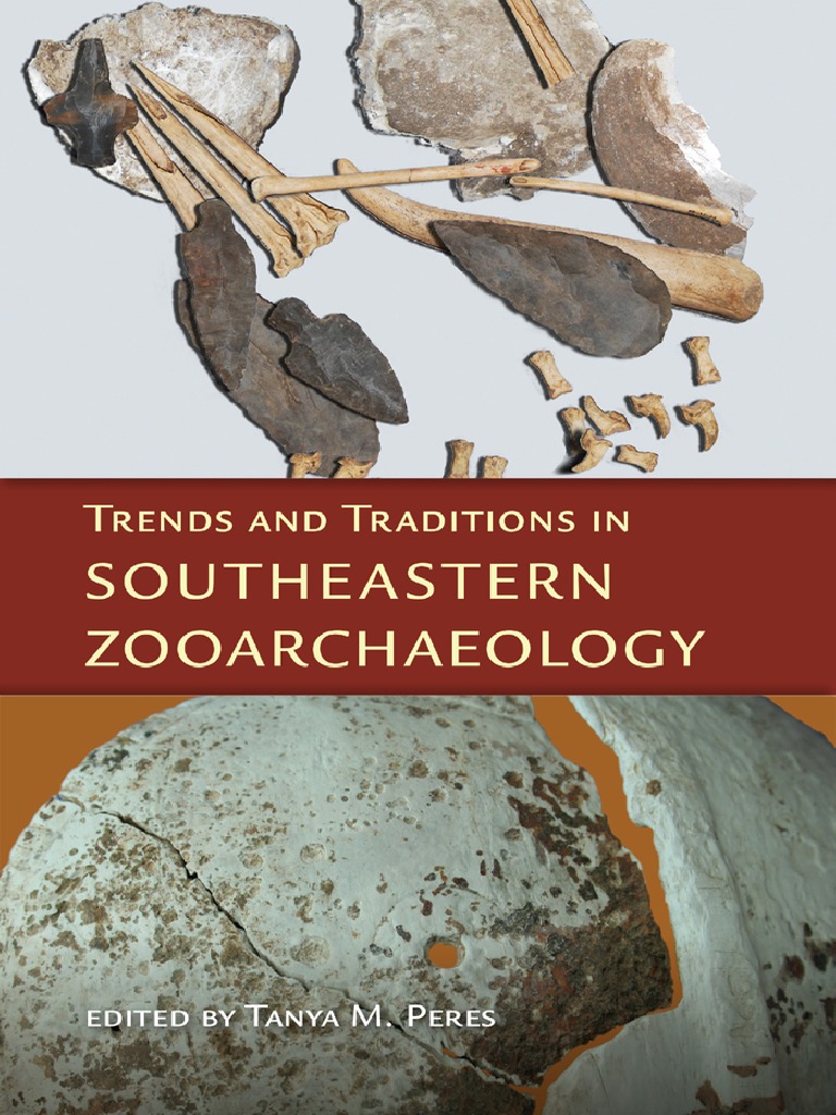 Trends and Traditions in Southeastern Zooarchaeology | PDF ...