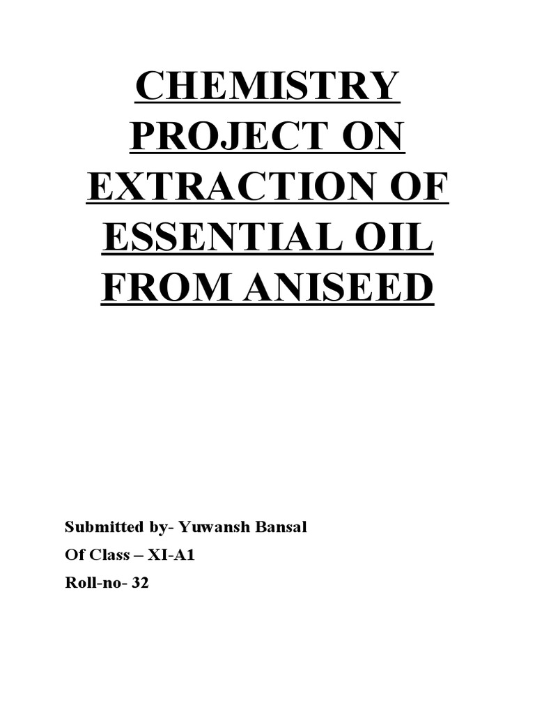 Chemistry Project On Extraction of Essential Oil From Aniseed | PDF ...