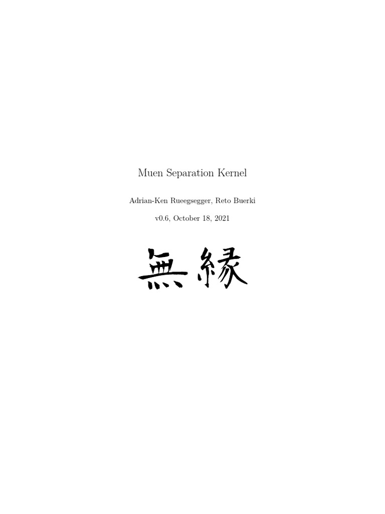 Muen Separation Kernel: Adrian-Ken Rueegsegger, Reto Buerki v0.6 ... Muen Separation Kernel: Adrian-Ken Rueegsegger, Reto Buerki v0.6 ...