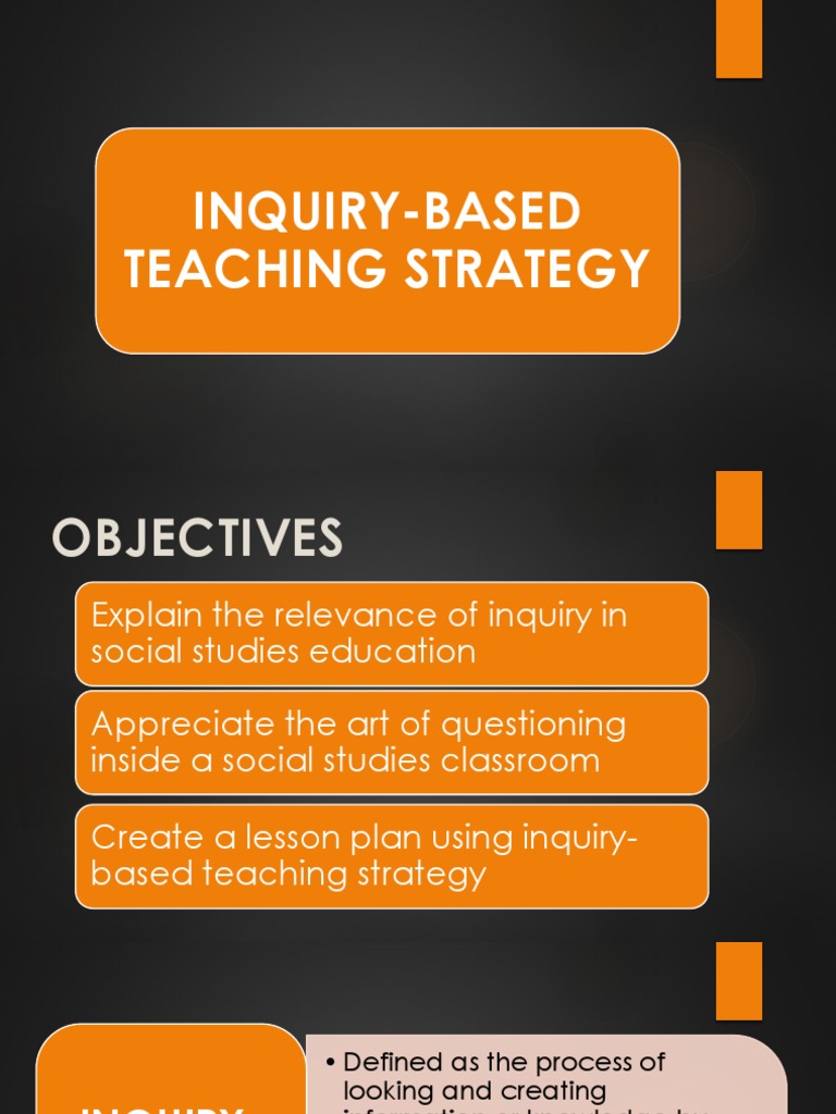 PPT11 Inquiry-Based Teaching Strategy | PDF | Teaching Method | Inquiry ...