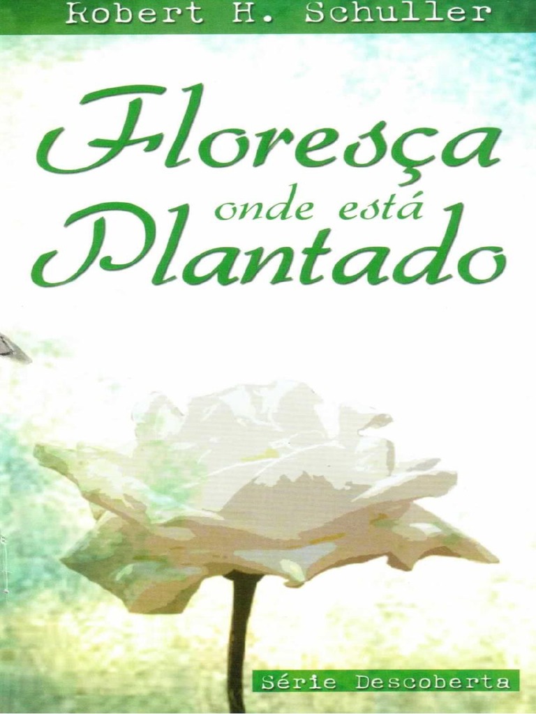 Floresça Onde Está Plantado - Robert Schuller | PDF