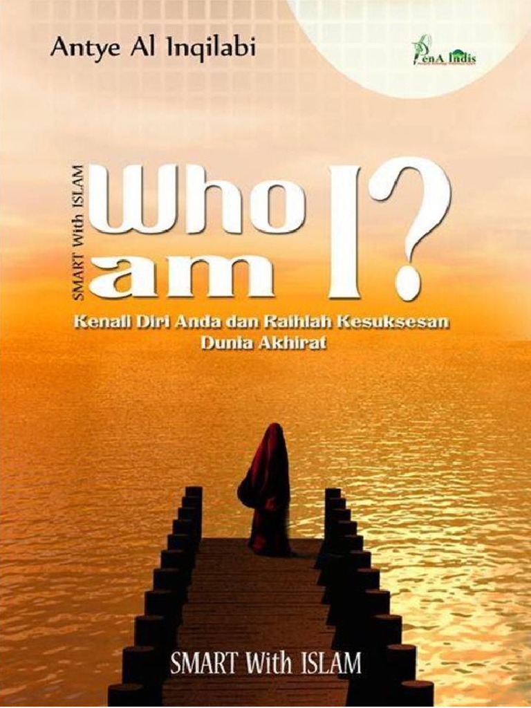 Who Am I Kenali Diri Anda Dan Raihlah Kesuksesan Dunia Akhirat Pdf