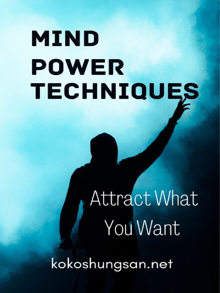 Mind Power Techniques-Manifest What You Want | PDF | Thought | Mind