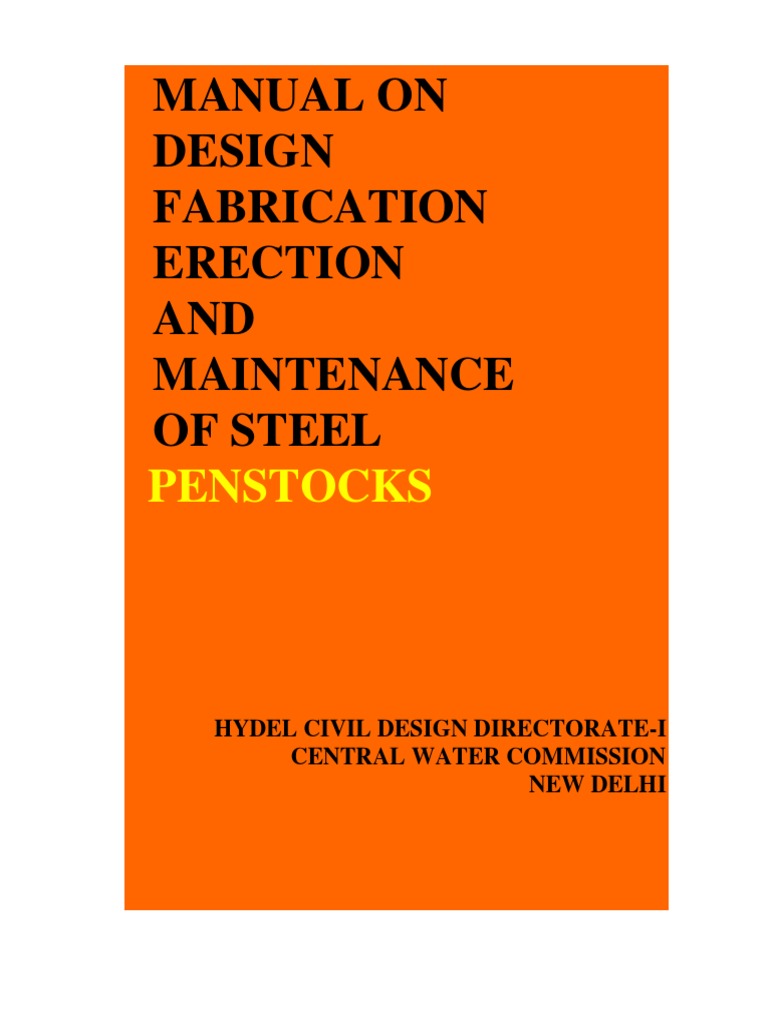Design, Fabrication, Erection and Maintenance of Steel Penstocks for ...