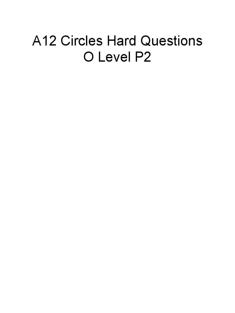 A12 Circles Hard Questions O Level P2 | PDF | Triangle | Circle