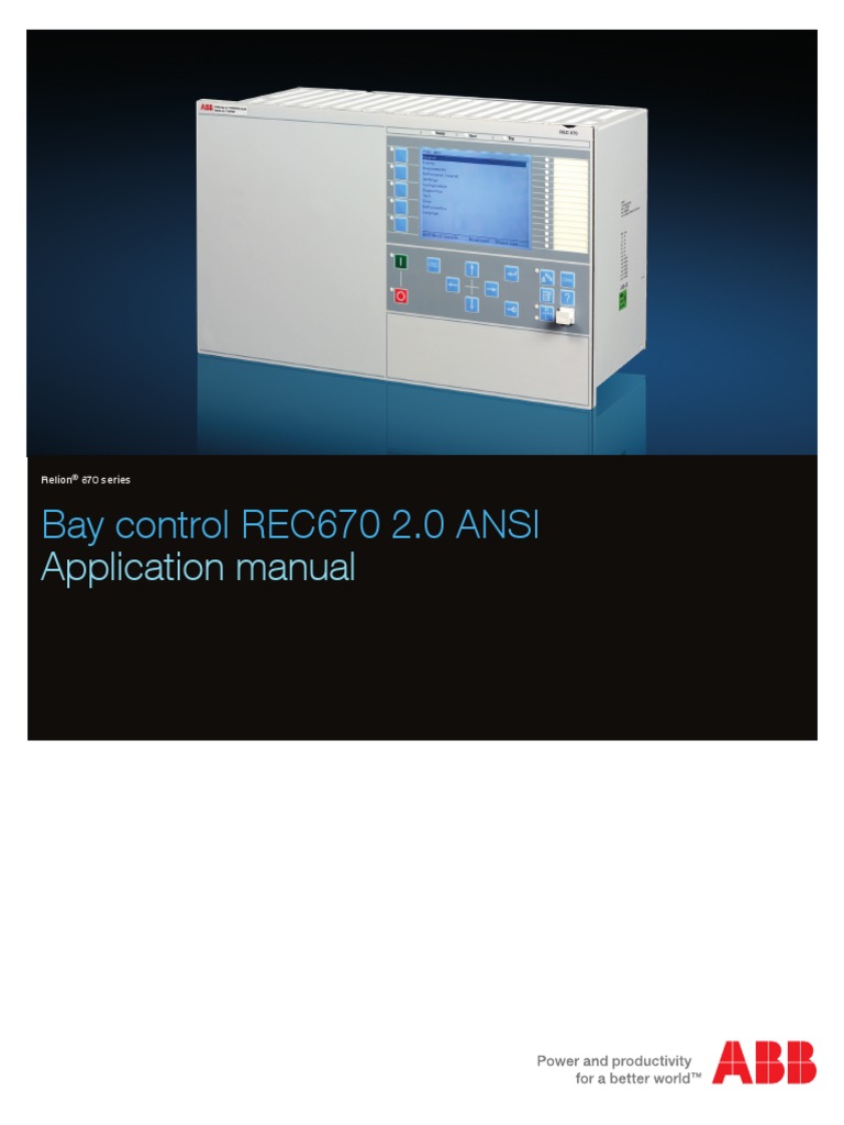 1MRK511310-UUS A en Application Manual Bay Control REC670 2.0 ANSI ...